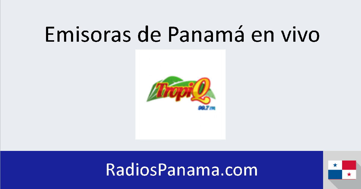 Tropi Q en vivo - Emisoras de Panama